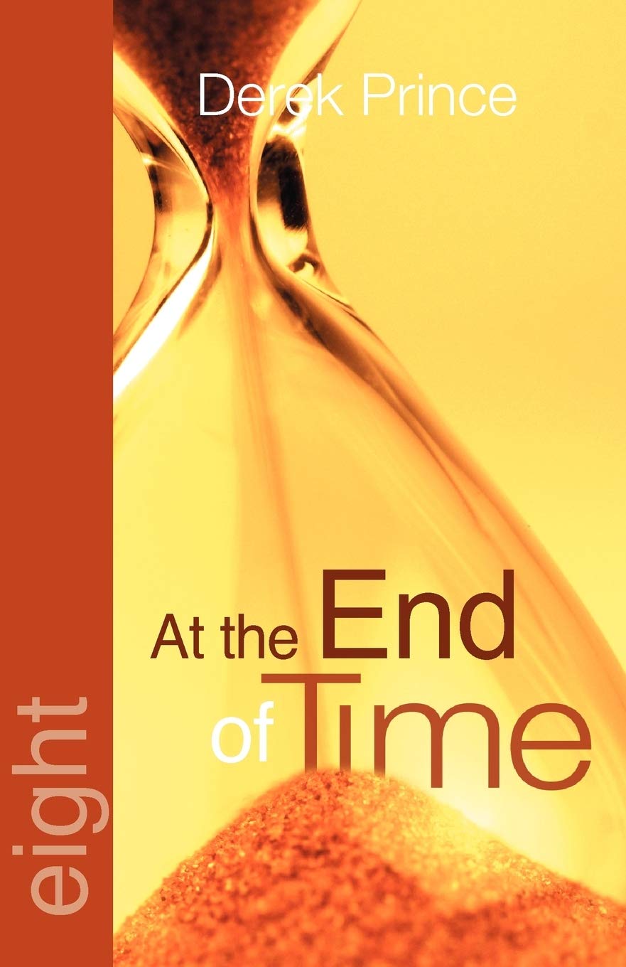 At The End of Time – Derek Prince Ministries Singapore